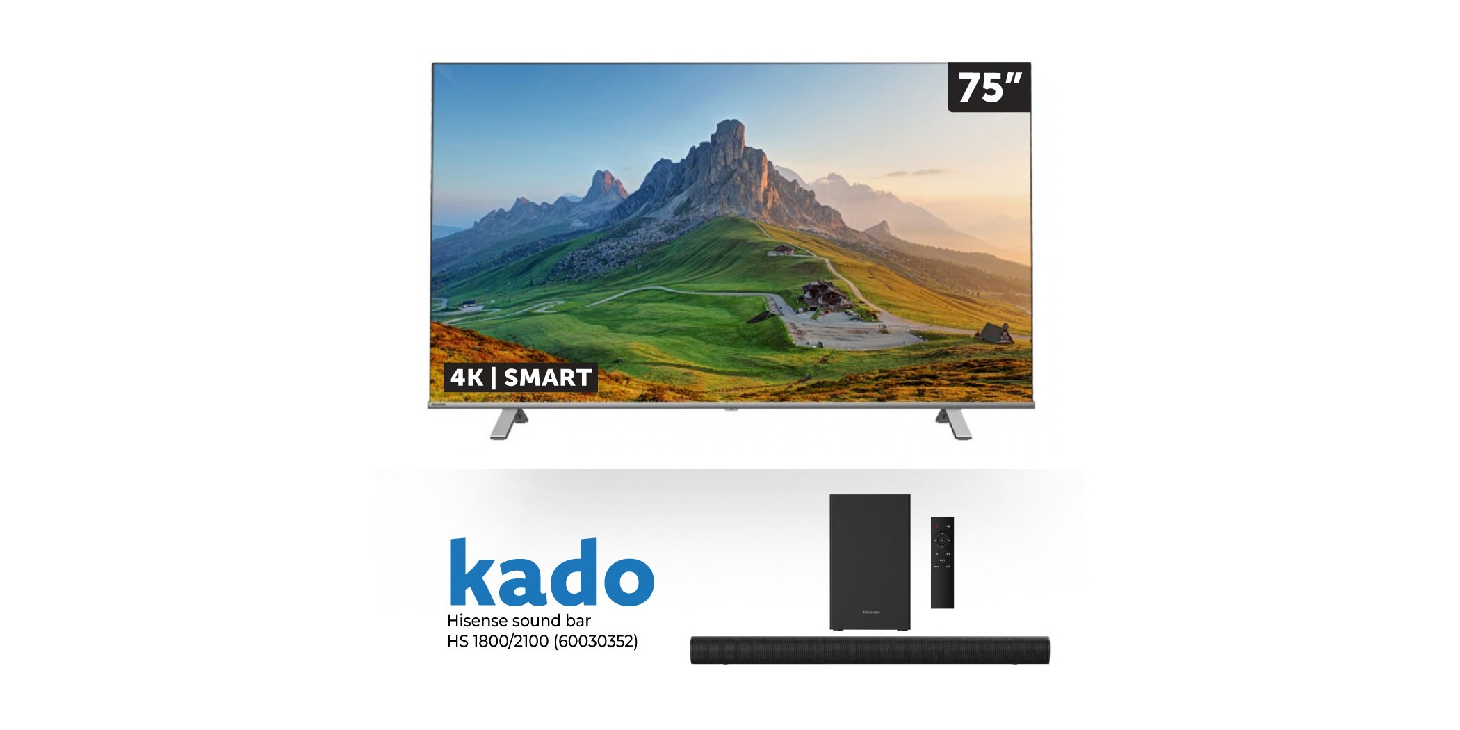 Toshiba 75C350LN 75" 4K smart LED TV & Free Hisense HS 2100 Sound bar